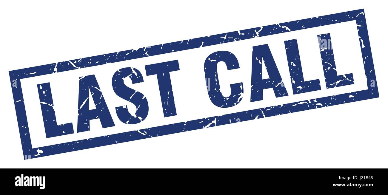 square grunge blue last call stamp Stock Vector Image & Art - Alamy