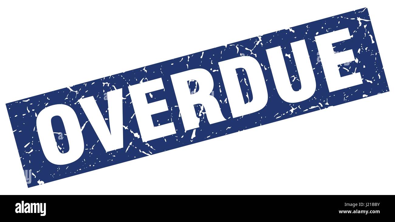 square grunge blue overdue stamp Stock Vector Image & Art - Alamy