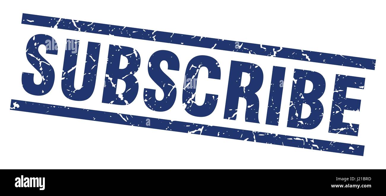 square grunge blue subscribe stamp Stock Vector Image & Art - Alamy