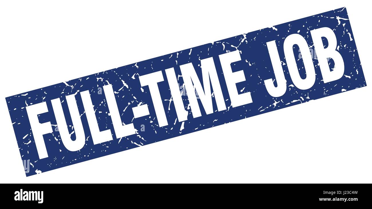 square grunge blue full-time job stamp Stock Vector Image & Art - Alamy