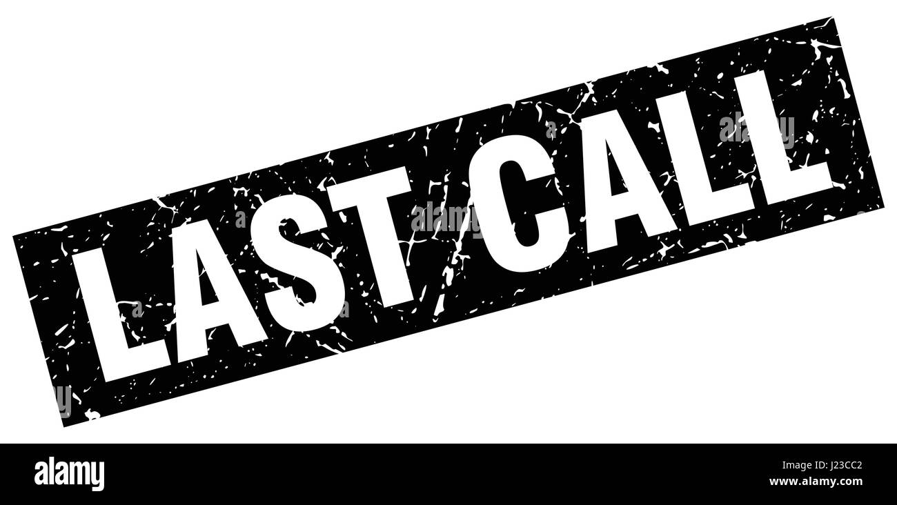 square grunge black last call stamp Stock Vector Image & Art - Alamy