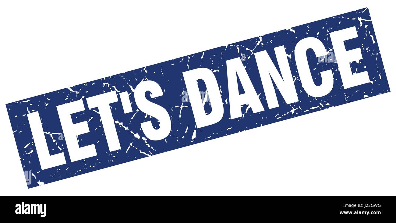 square grunge blue let's dance stamp Stock Vector Image & Art - Alamy
