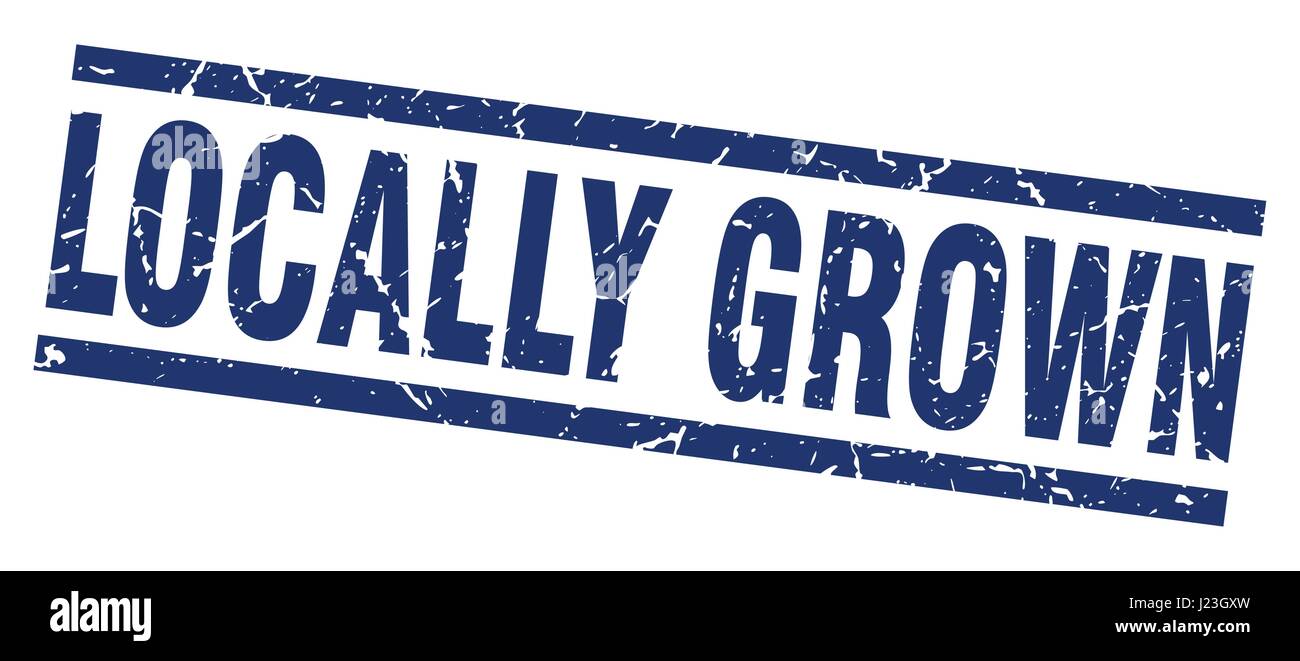 square grunge blue locally grown stamp Stock Vector Image & Art - Alamy