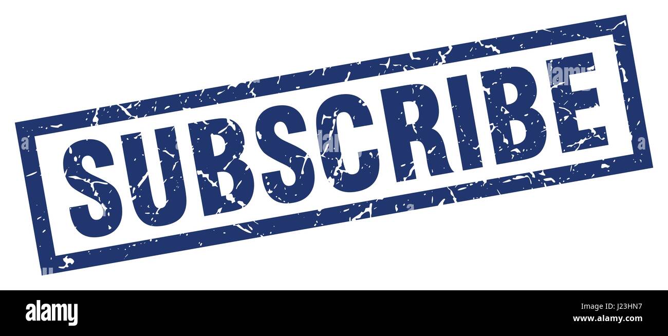 square grunge blue subscribe stamp Stock Vector Image & Art - Alamy