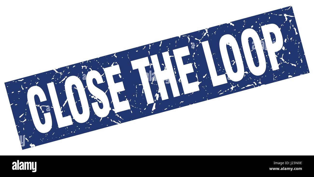 square grunge blue close the loop stamp Stock Vector Image & Art - Alamy