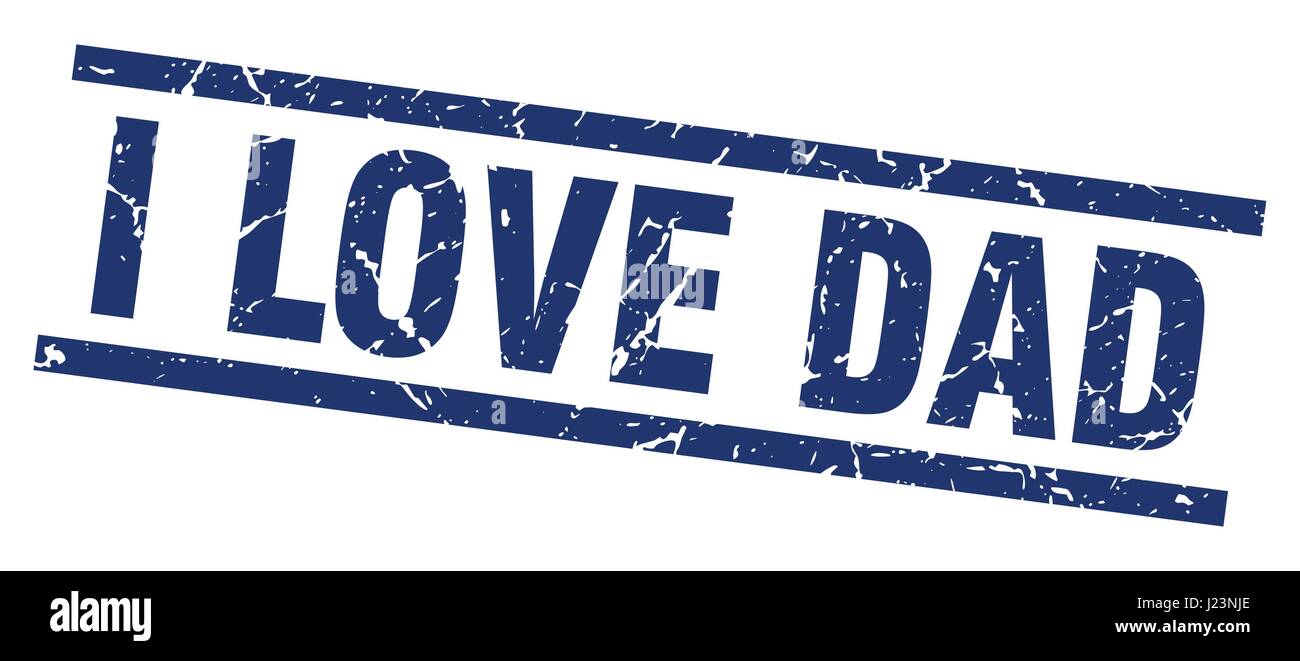 square grunge blue i love dad stamp Stock Vector Image & Art - Alamy
