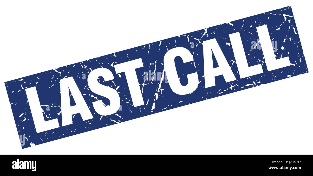 square grunge blue last call stamp Stock Vector Image & Art - Alamy