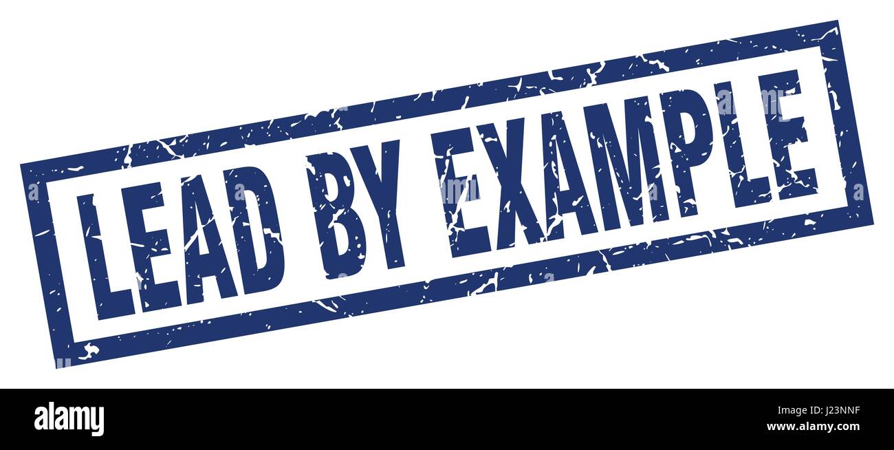 square grunge blue lead by example stamp Stock Vector Image & Art - Alamy