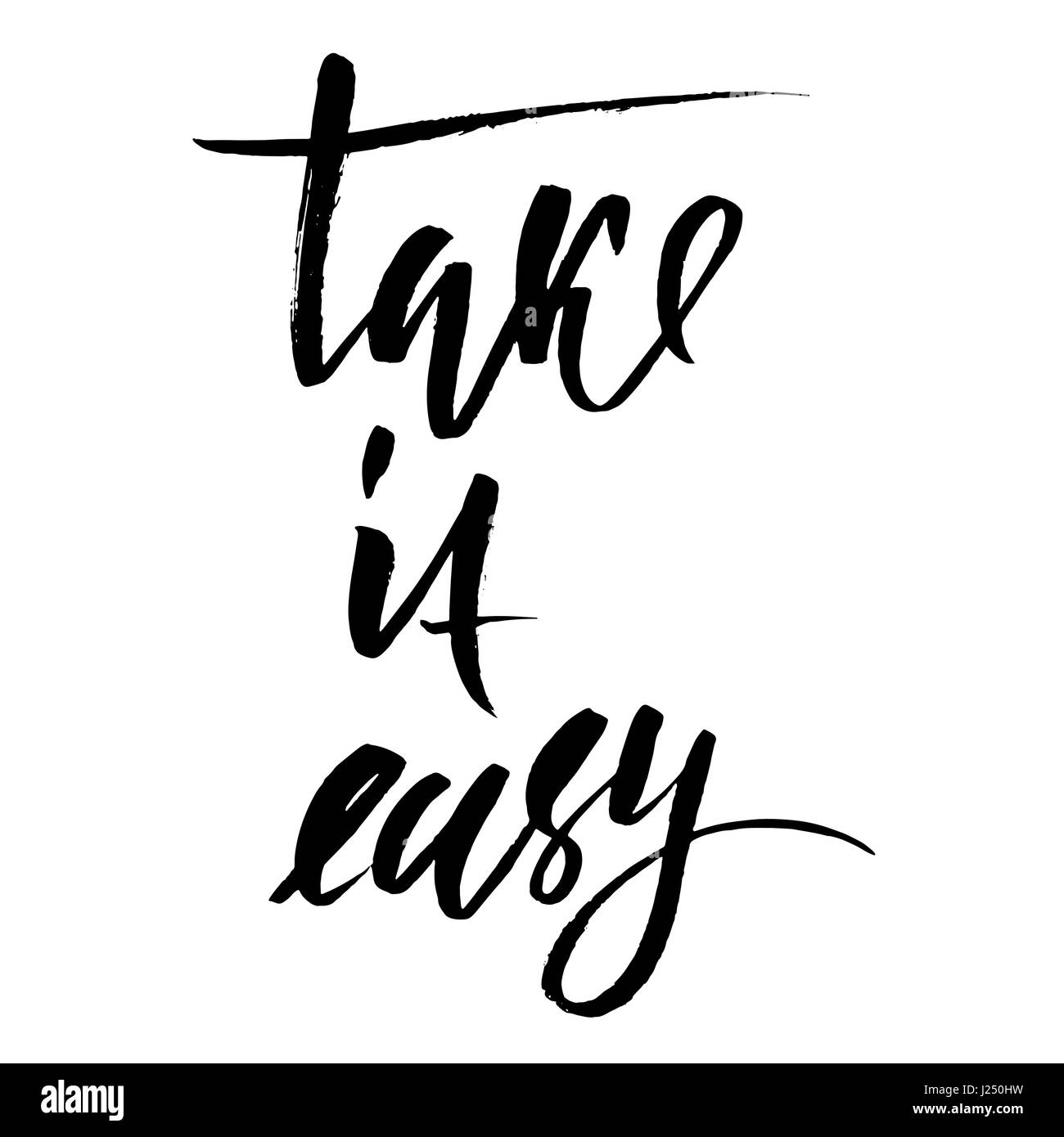 Take it easy. Hand drawn lettering. Vector typography design ...