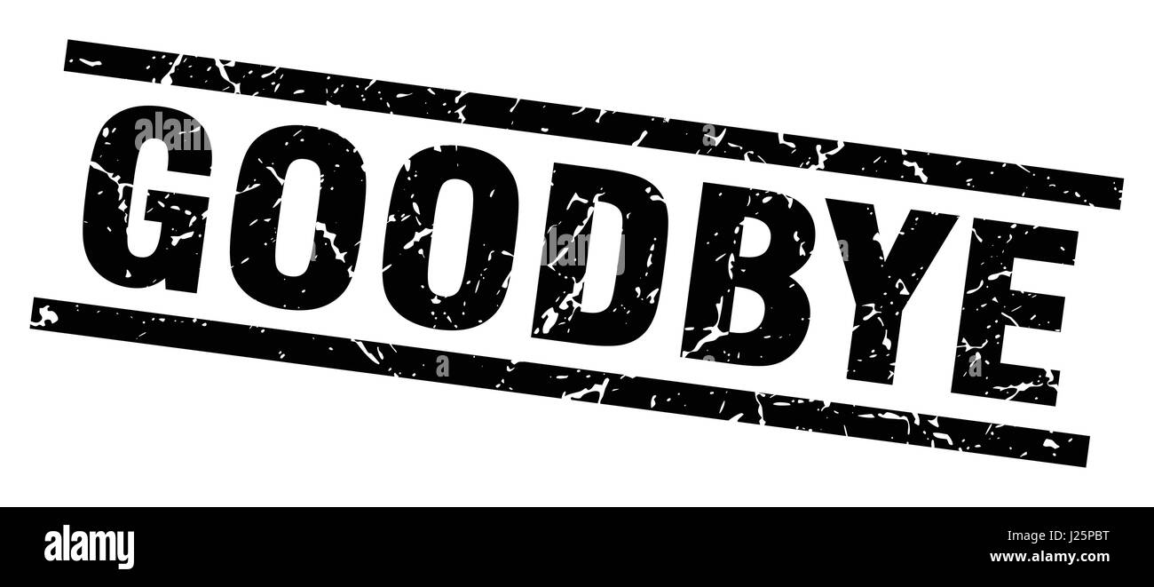 Goodbye Sign Black and White Stock Photos & Images - Alamy