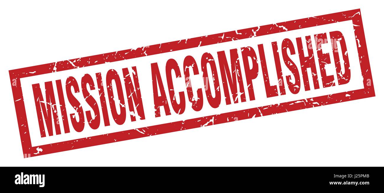 Mission accomplished hi-res stock photography and images - Alamy