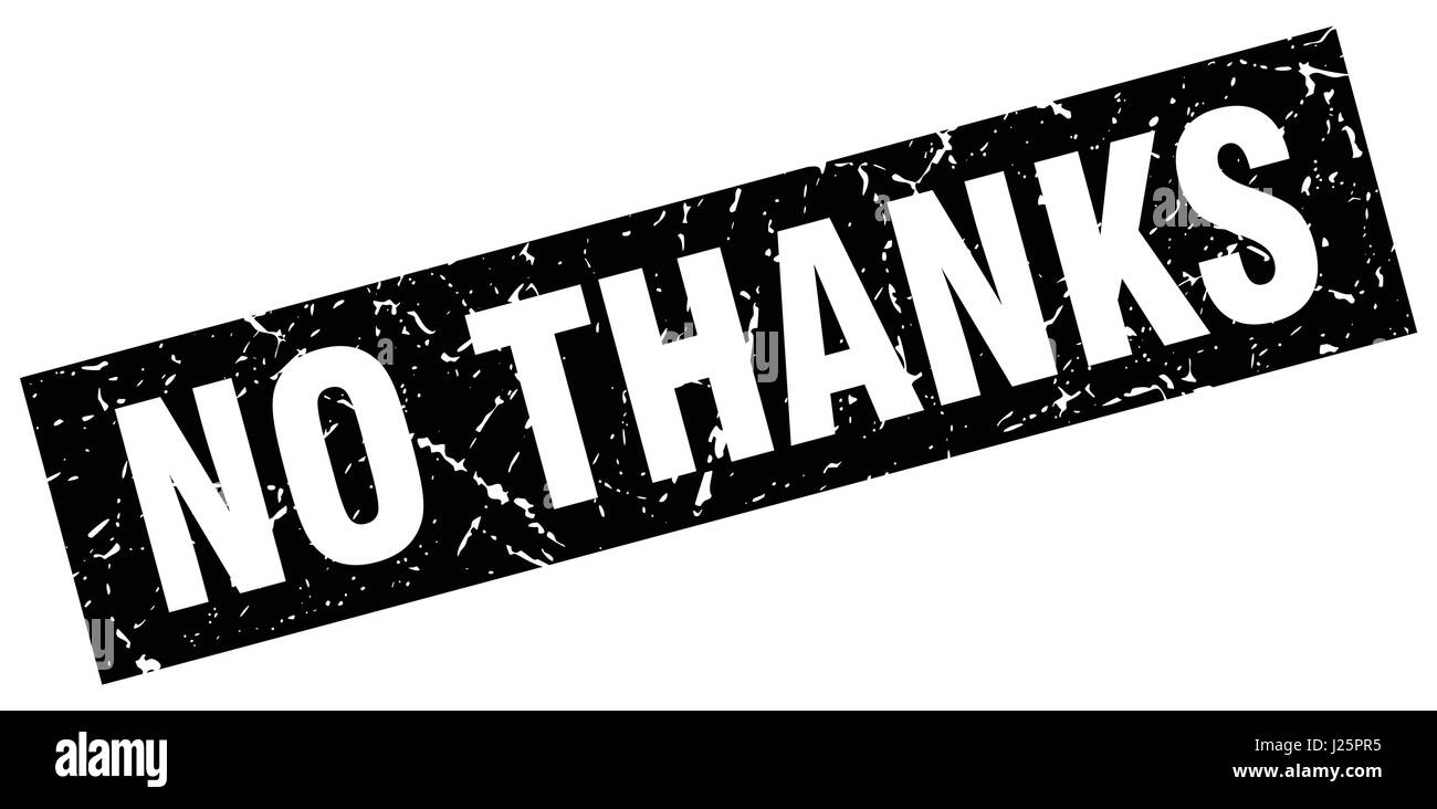 square grunge black no thanks stamp Stock Vector Image & Art - Alamy