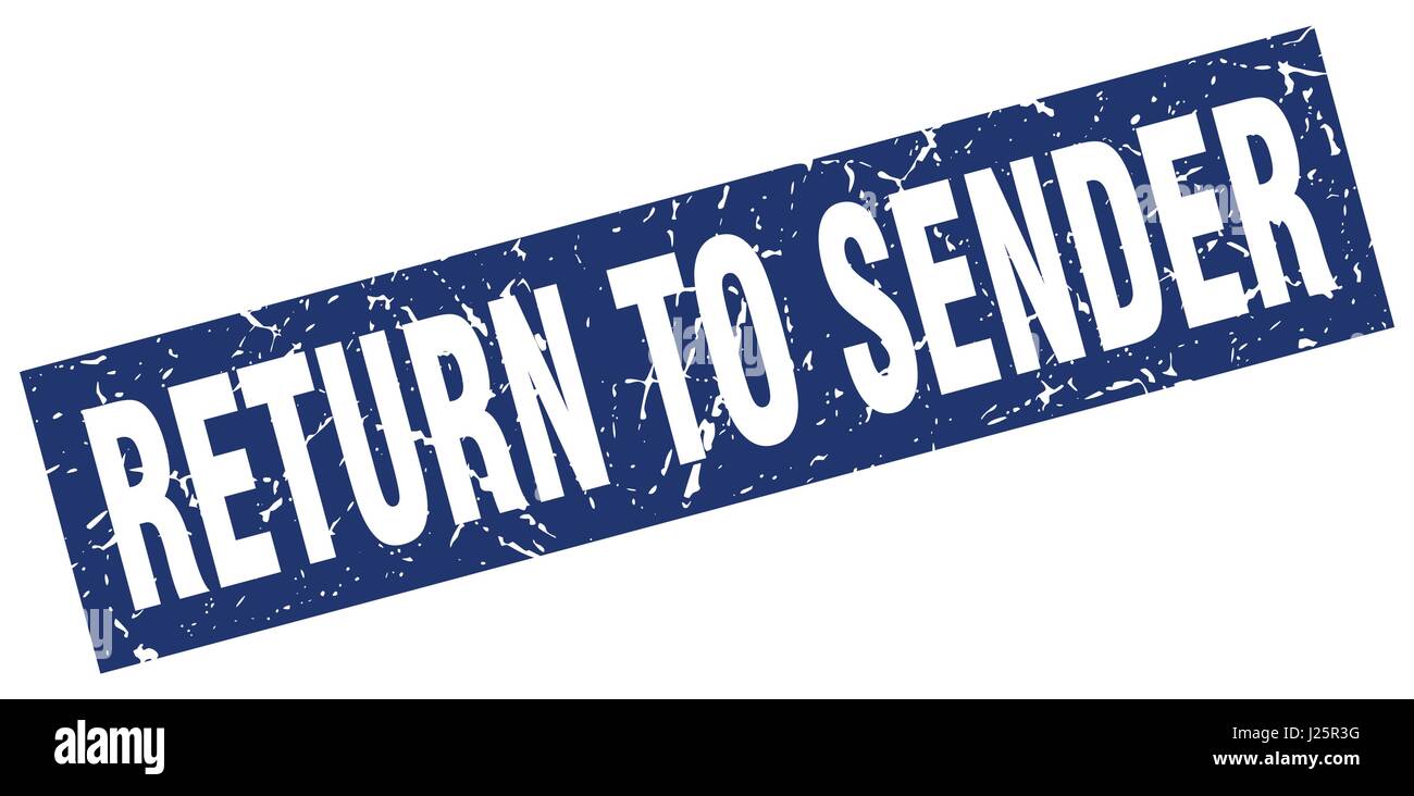 square grunge blue return to sender stamp Stock Vector Image & Art - Alamy