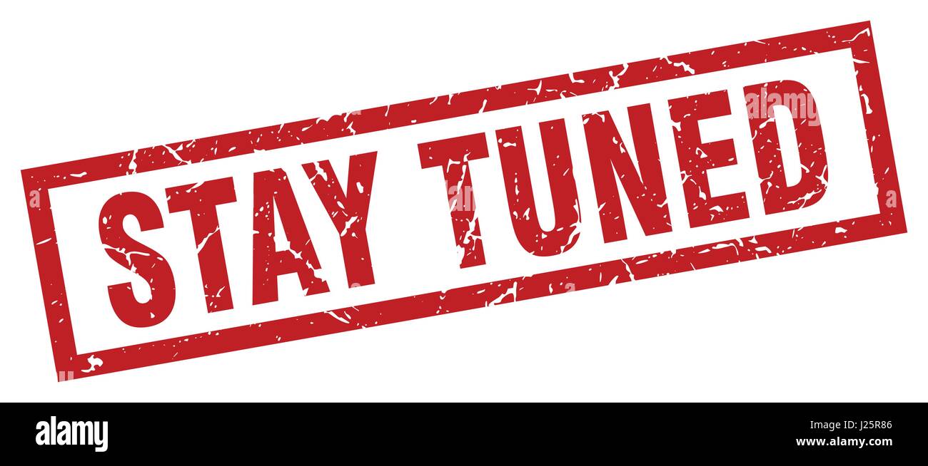 Stay tuned rubber stamp hi-res stock photography and images - Alamy