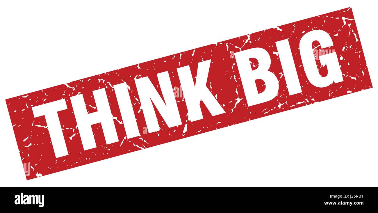 square grunge red think big stamp Stock Vector Image & Art - Alamy