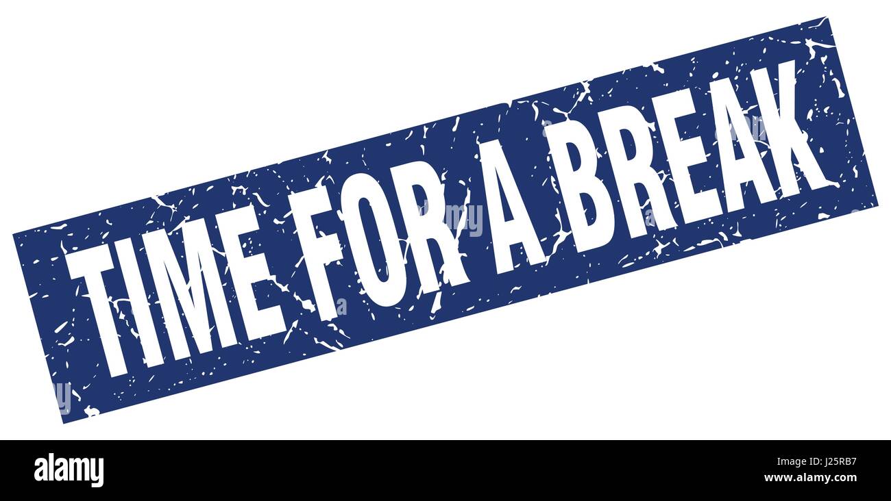 square grunge blue time for a break stamp Stock Vector Image & Art - Alamy