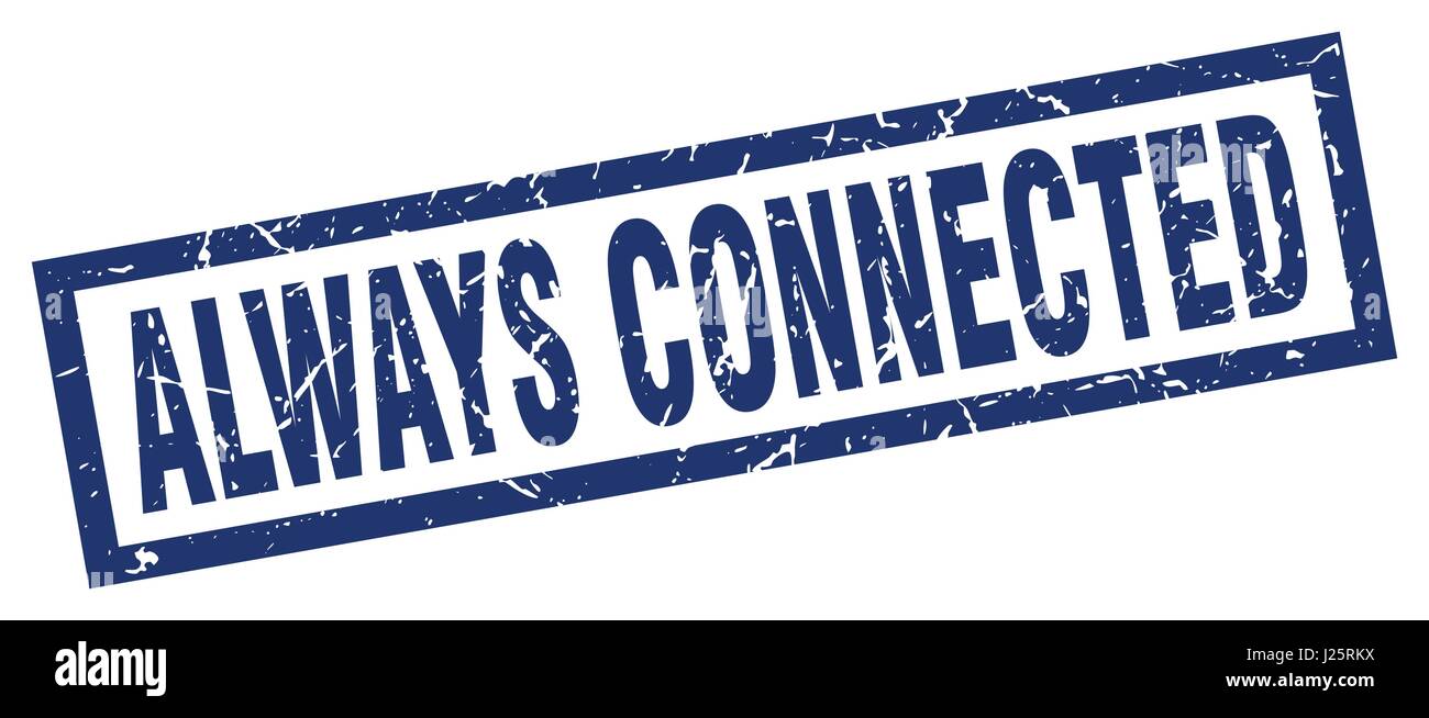 Always connected rubber stamp hi-res stock photography and images - Alamy