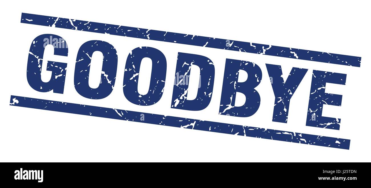 square grunge blue goodbye stamp Stock Vector Image & Art - Alamy