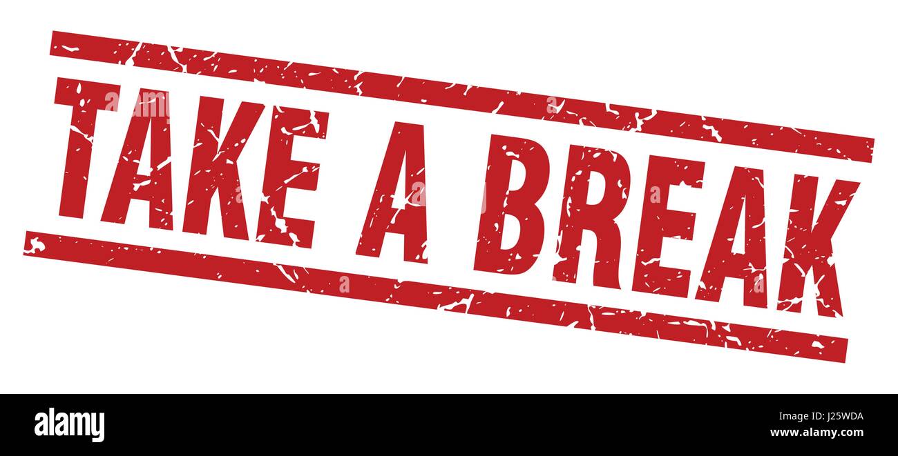 square grunge red take a break stamp Stock Vector Image & Art - Alamy