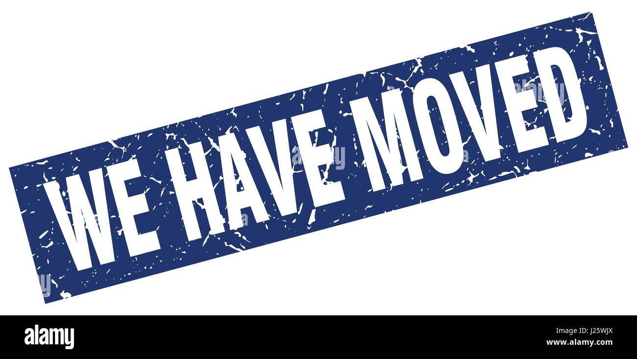 square grunge blue we have moved stamp Stock Vector Image & Art - Alamy