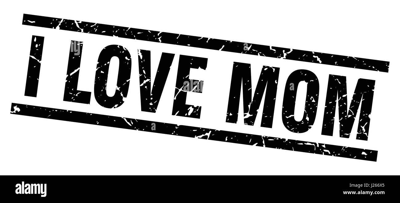 square grunge black i love mom stamp Stock Vector Image & Art - Alamy