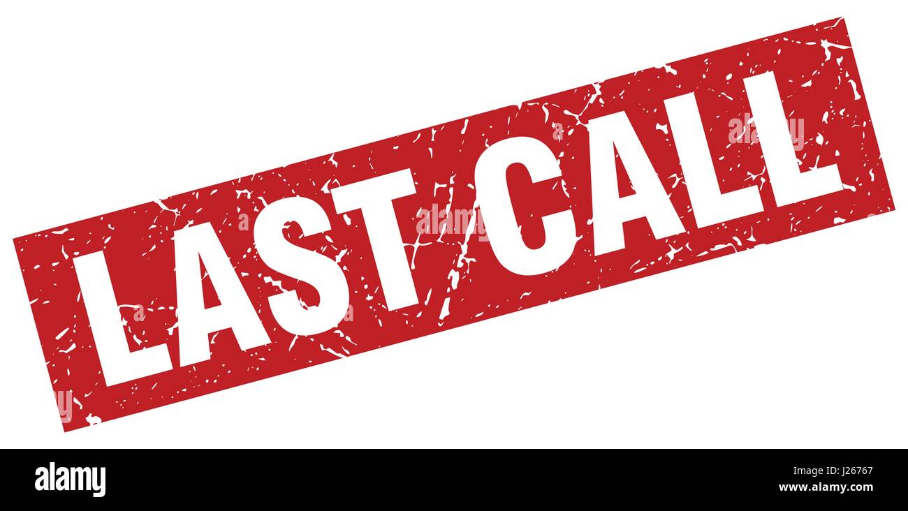 square grunge red last call stamp Stock Vector Image & Art - Alamy