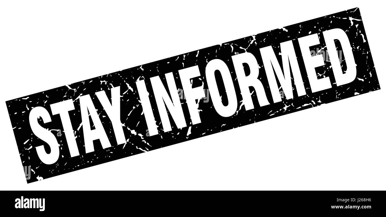 square grunge black stay informed stamp Stock Vector Image & Art - Alamy