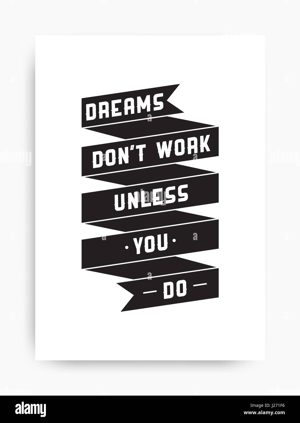 Motivational poster with the phrase. Dreams dont work unless you do ...