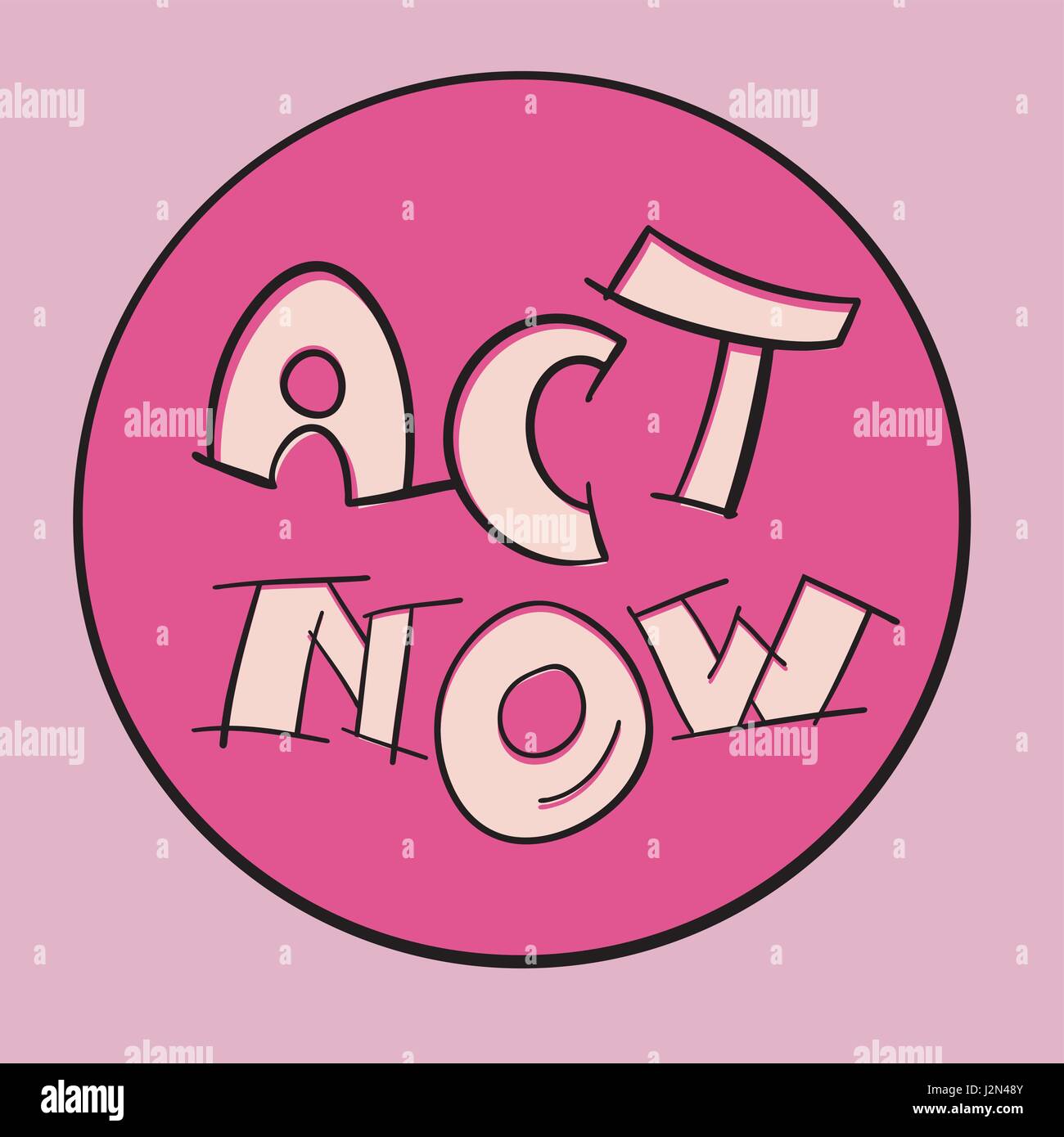 Act now motivational sign. Inspirational vector illustration. Message ...