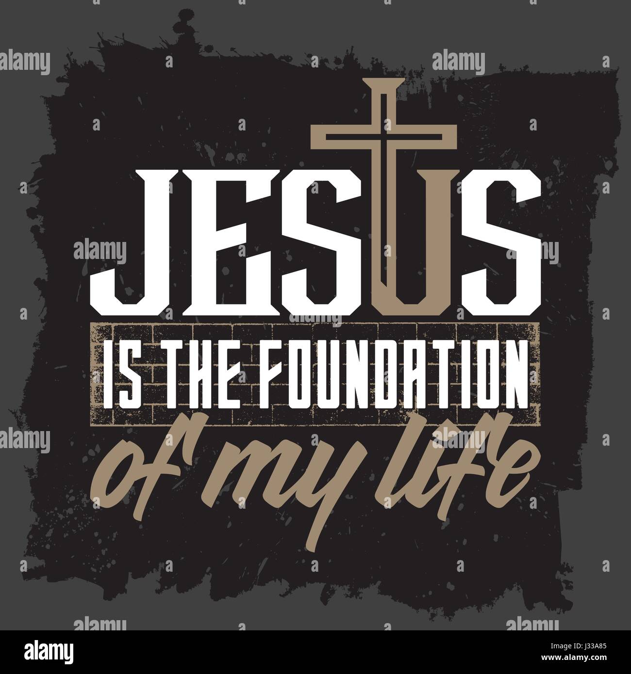 Christian print. Jesus is the foundation of my life Stock Vector Image ...