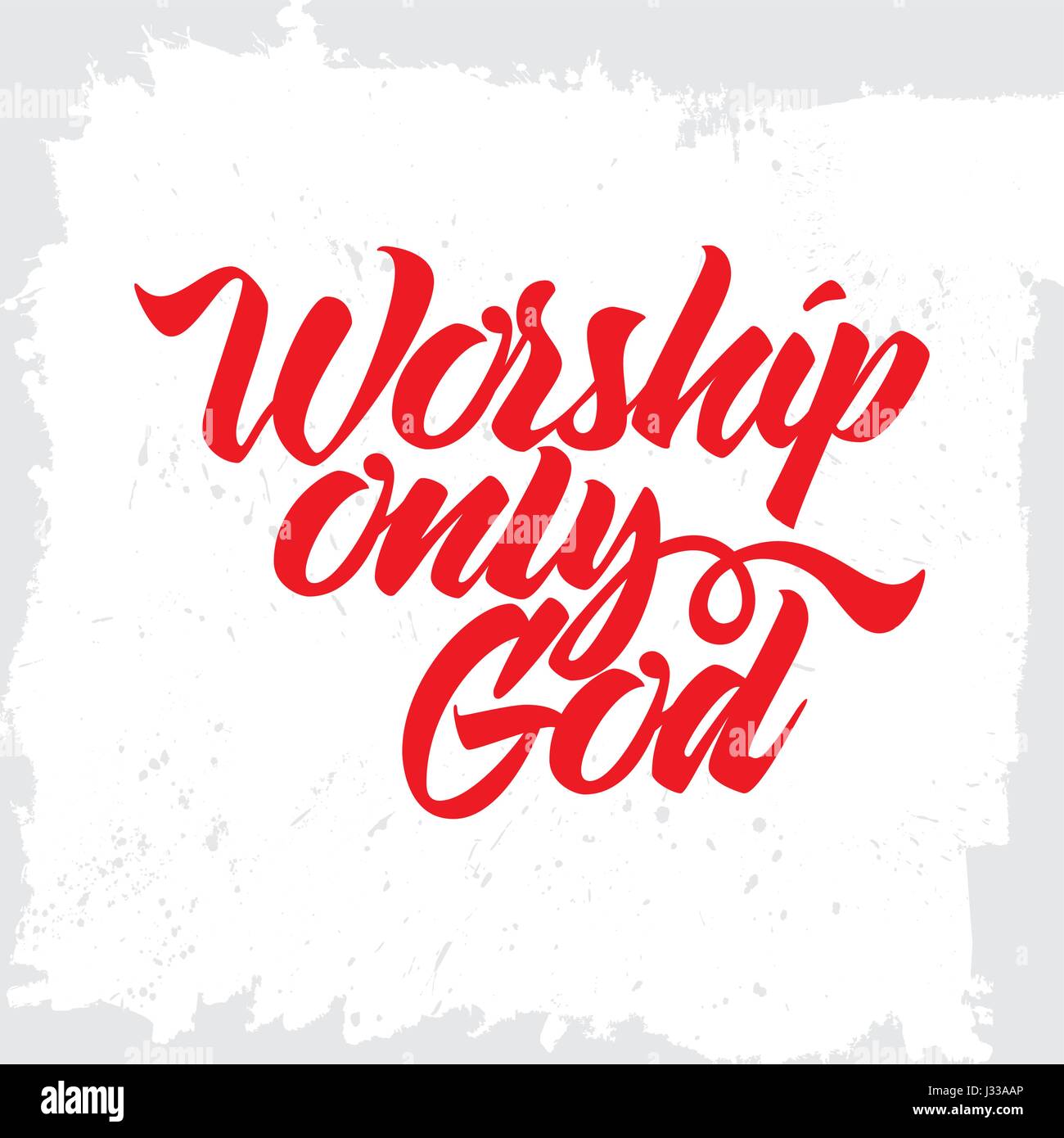 Christian print. Worship only God Stock Vector Image & Art - Alamy