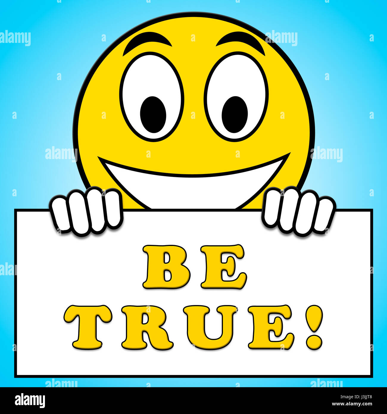 Be True Sign Meaning Genuine 3d Illustration Stock Photo - Alamy