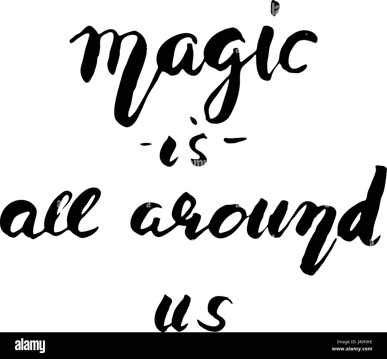 Magic is all around you. Hand lettering and custom typography for your ...