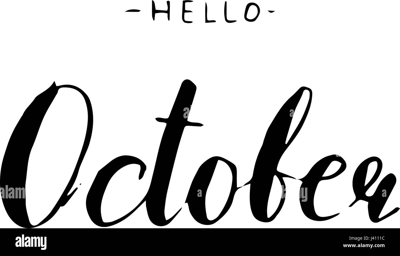 Hand drawn ink lettering Hello October isolated black on white ...
