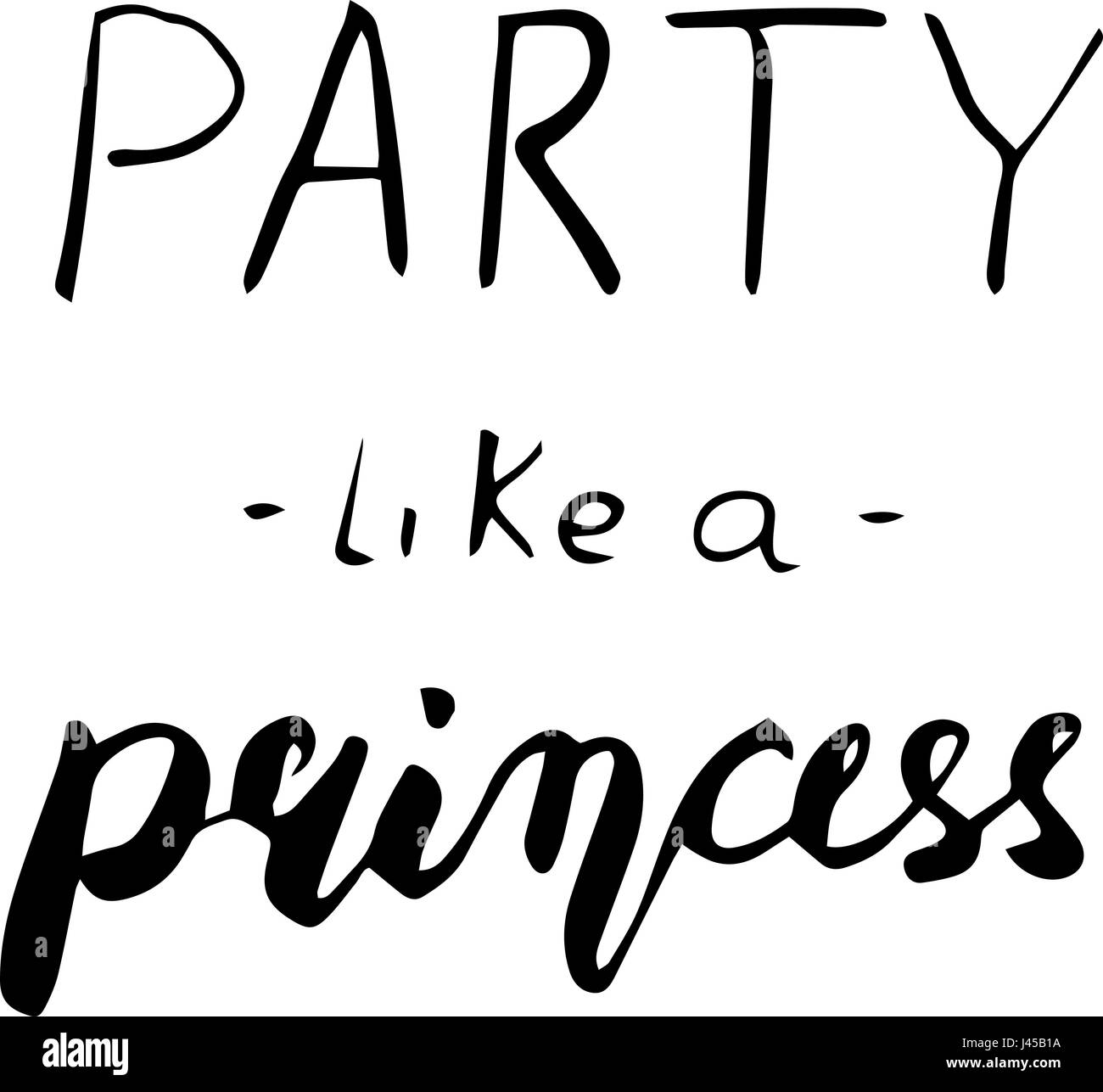 Party like a Princess lettering sign quote typography. Calligraphy ...
