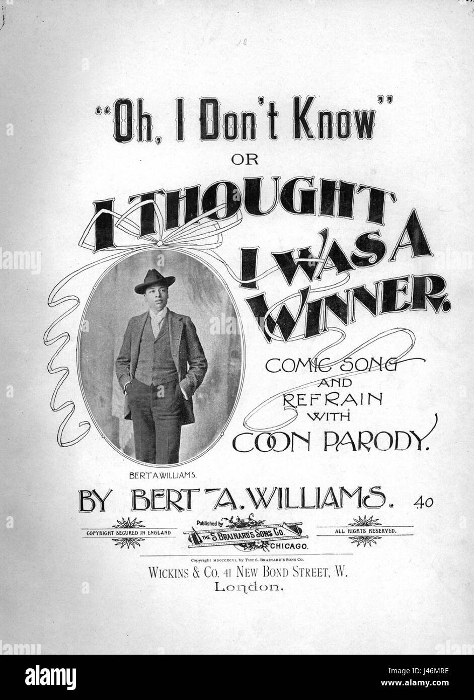 'Oh I Don't Know' is a musical piece by Bert Williams, an influential African American performer ...