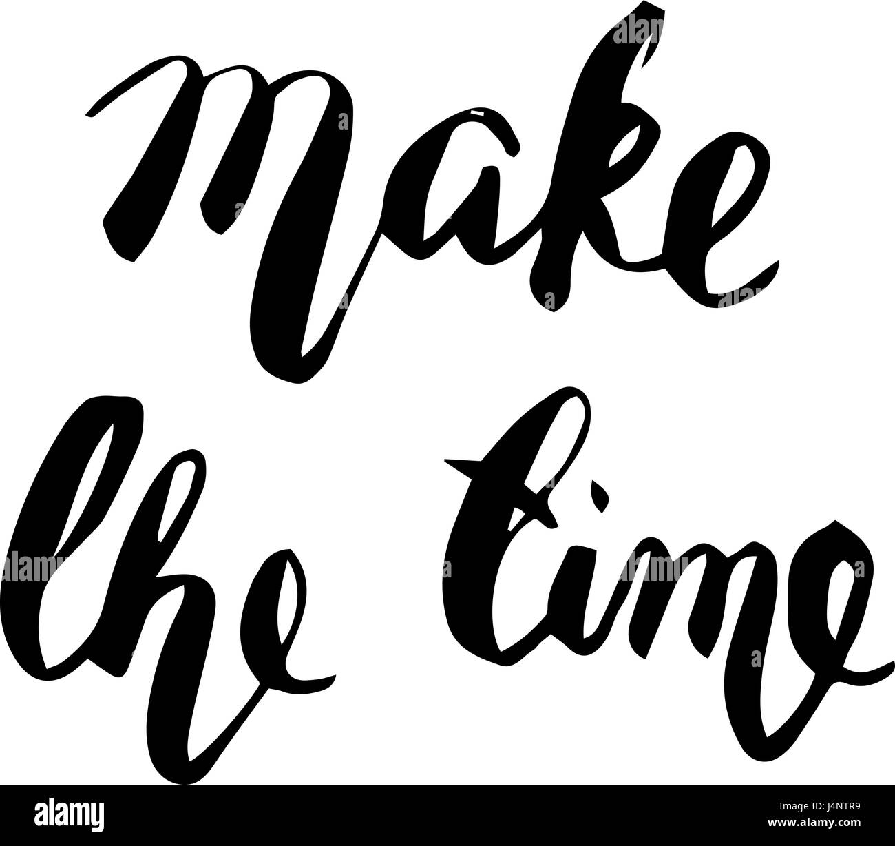 Make the time lettering. Hand drawn lettering card. Motivation quote ...