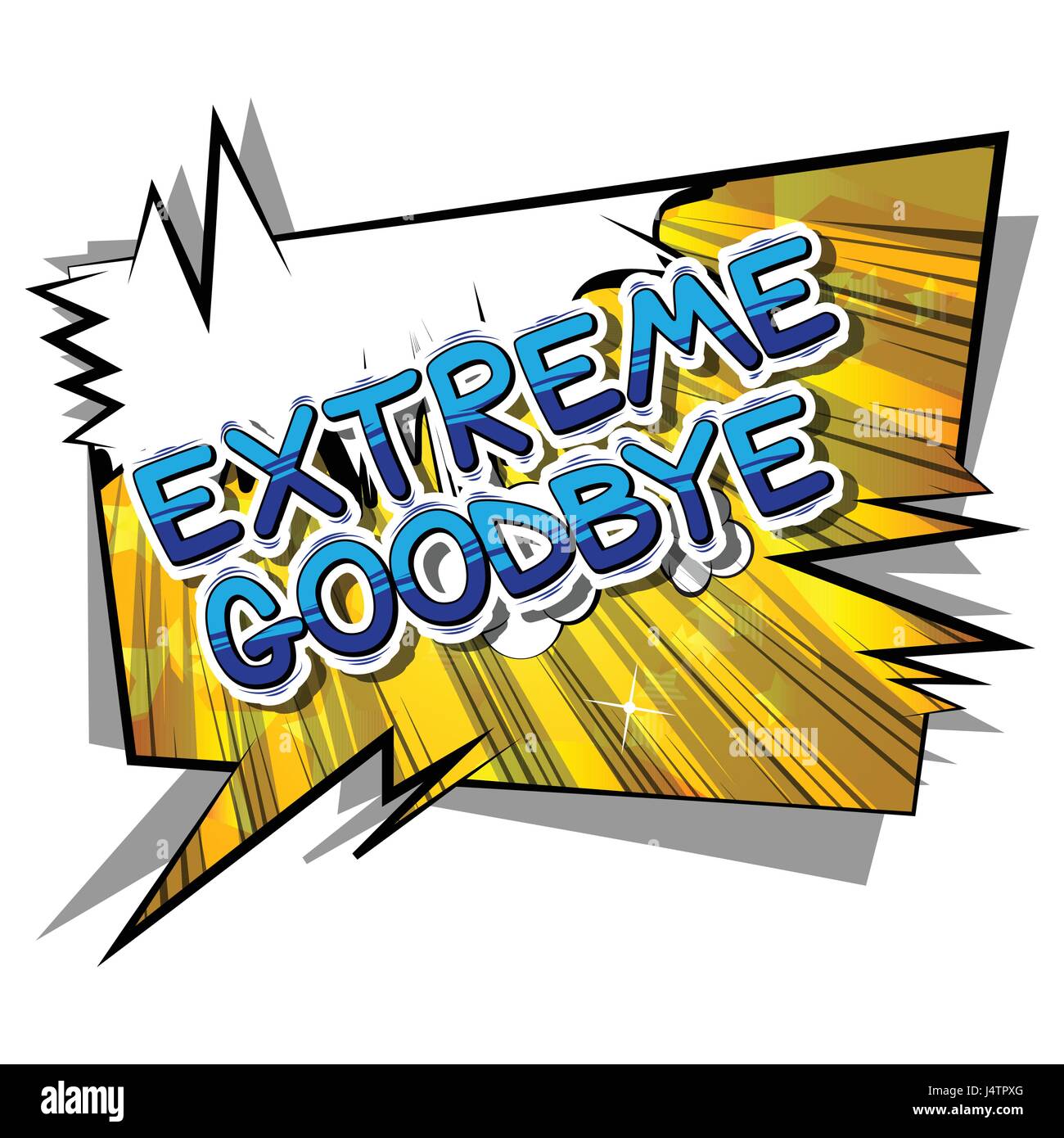 Extreme Goodbye - Comic book style phrase on abstract background Stock ...