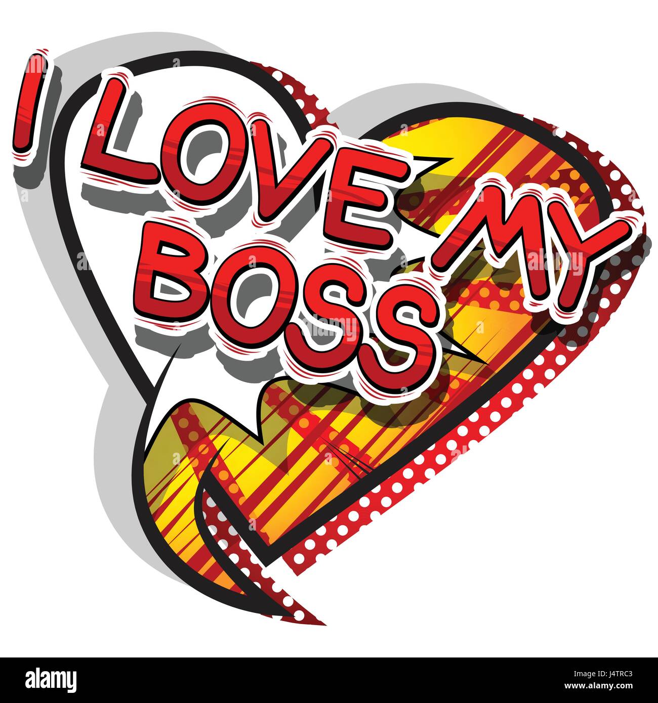 I Love My Boss - Comic book style word on abstract background Stock ...