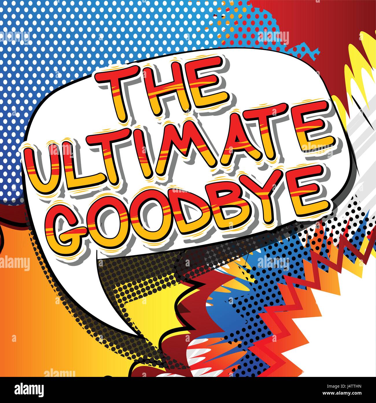 The Ultimate Goodbye - Comic book style phrase on abstract background ...