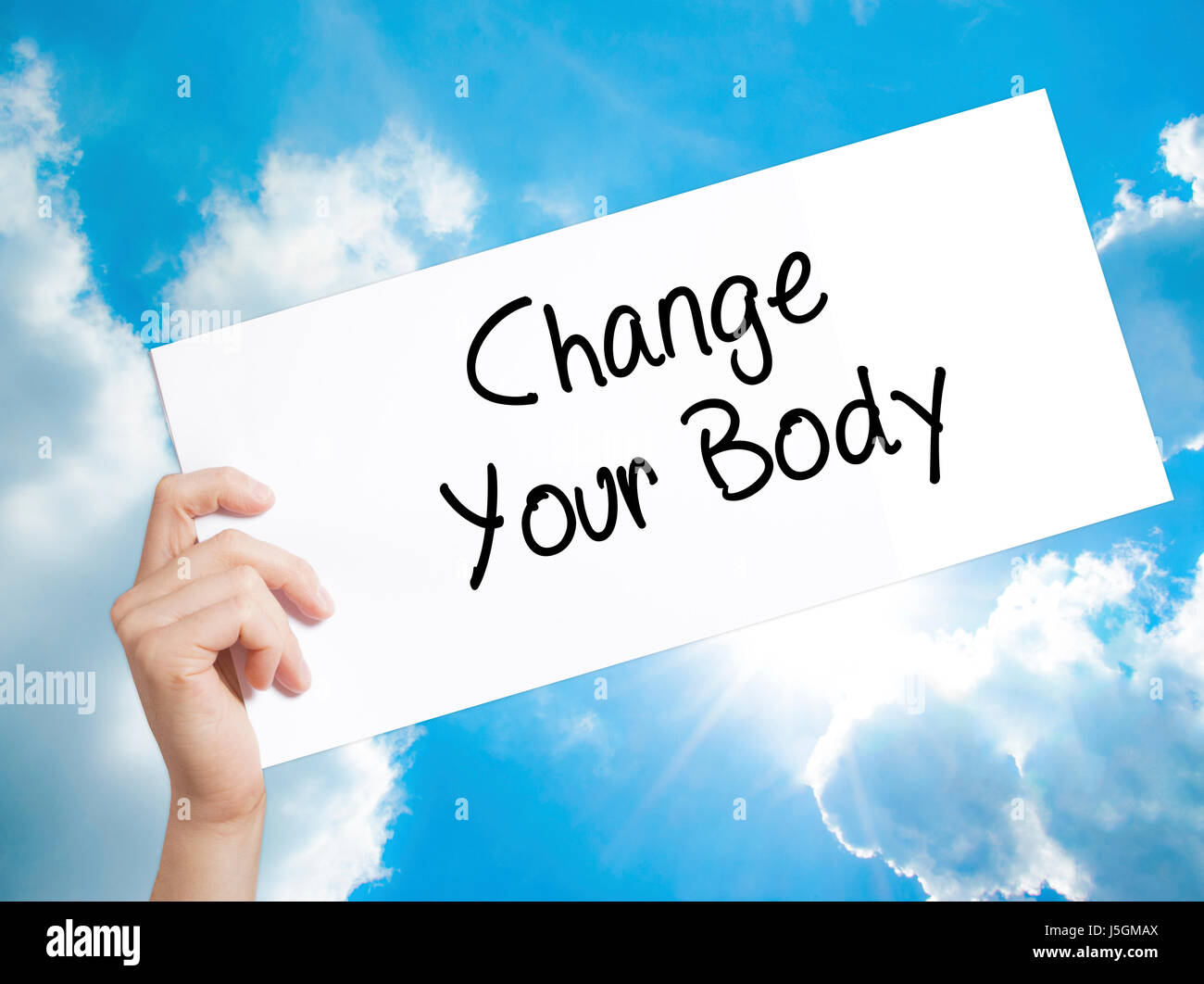 Change Your Body Sign on white paper. Man Hand Holding Paper with text ...