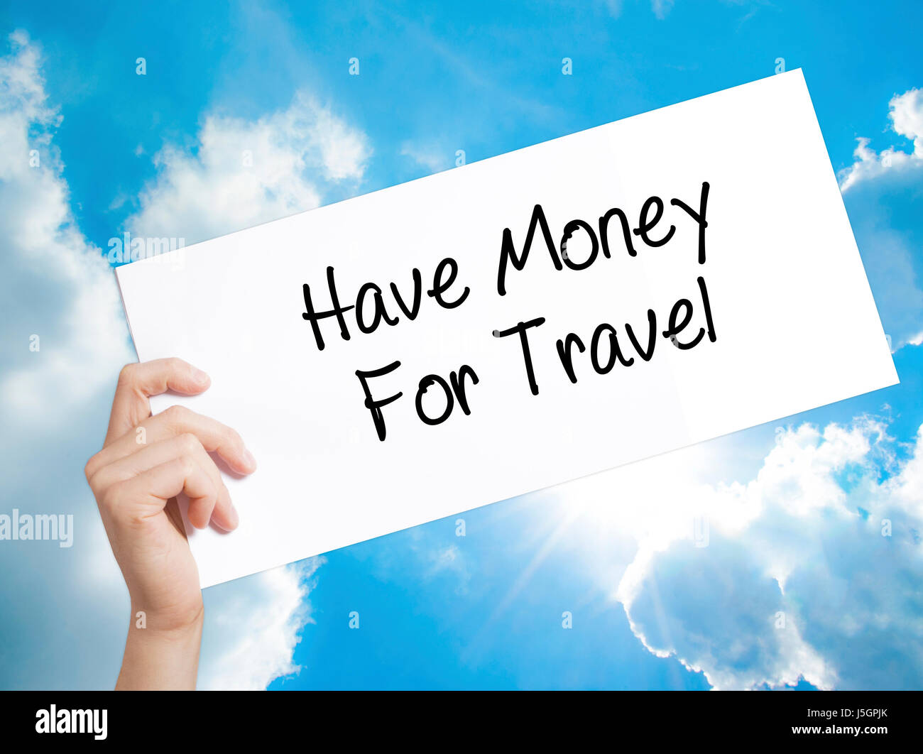 Have Money For Travel Sign on white paper. Man Hand Holding Paper with ...
