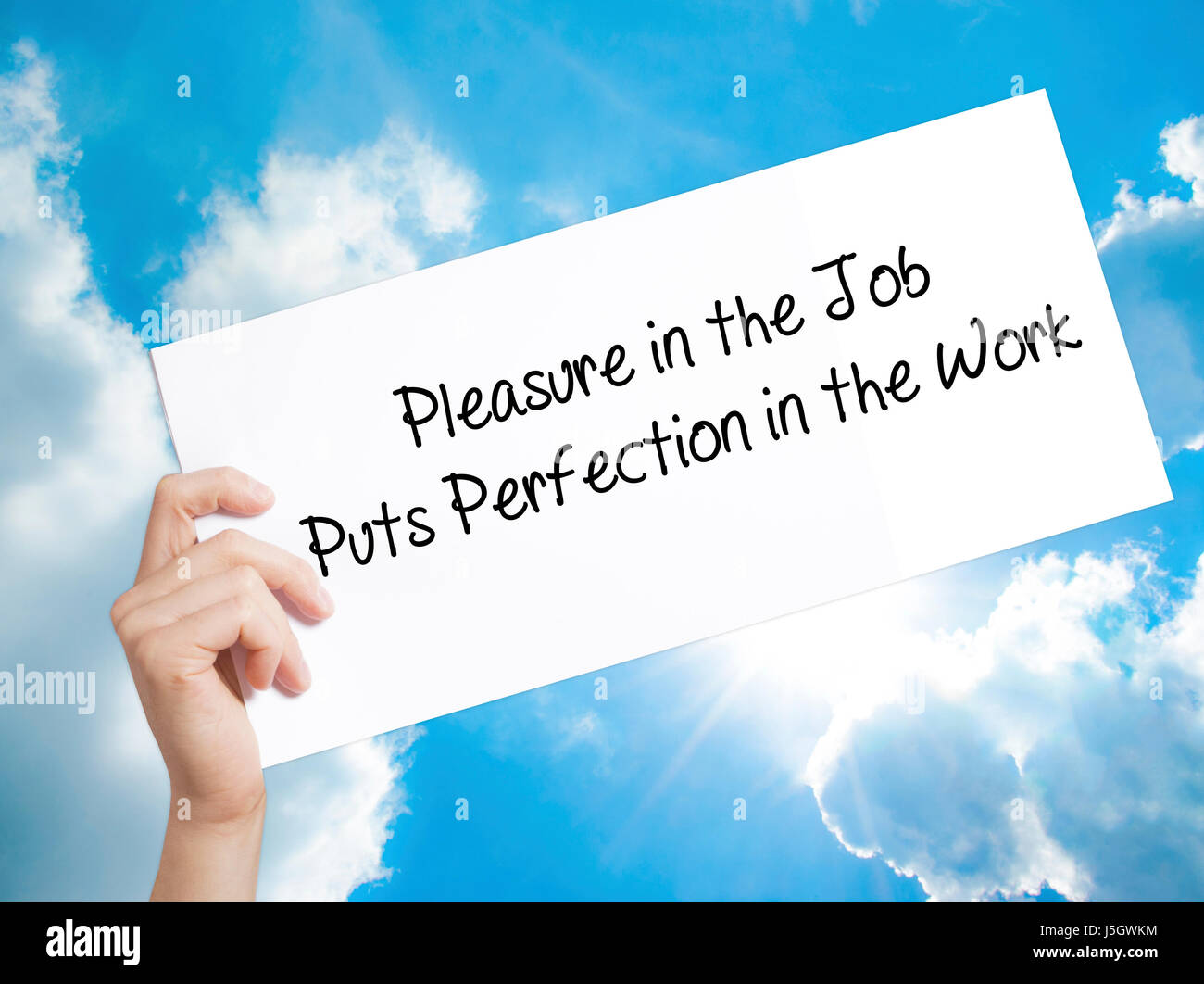 Pleasure in the Job Puts Perfection in the Work Sign on white paper ...