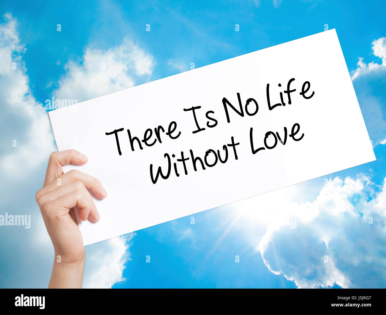 There Is No Life Without Love Sign on white paper. Man Hand Holding ...