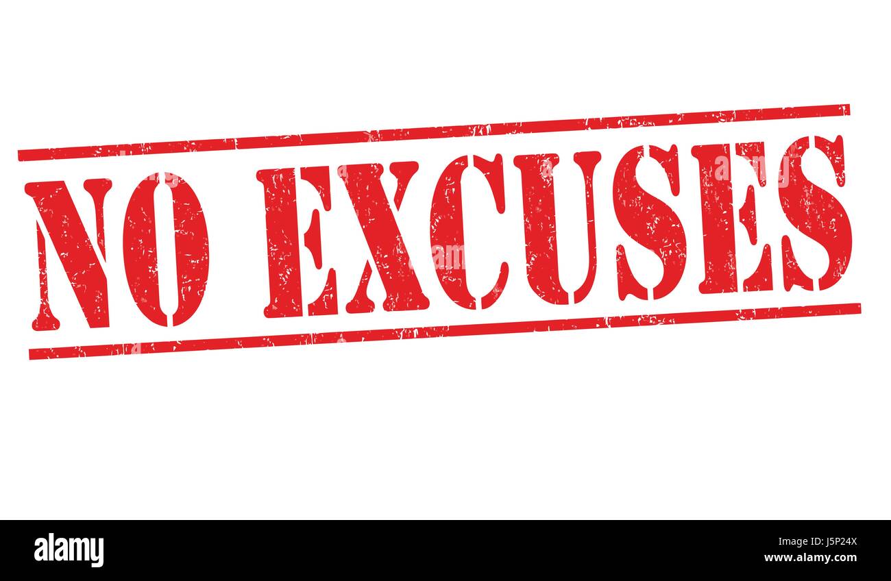 No Excuses Sign