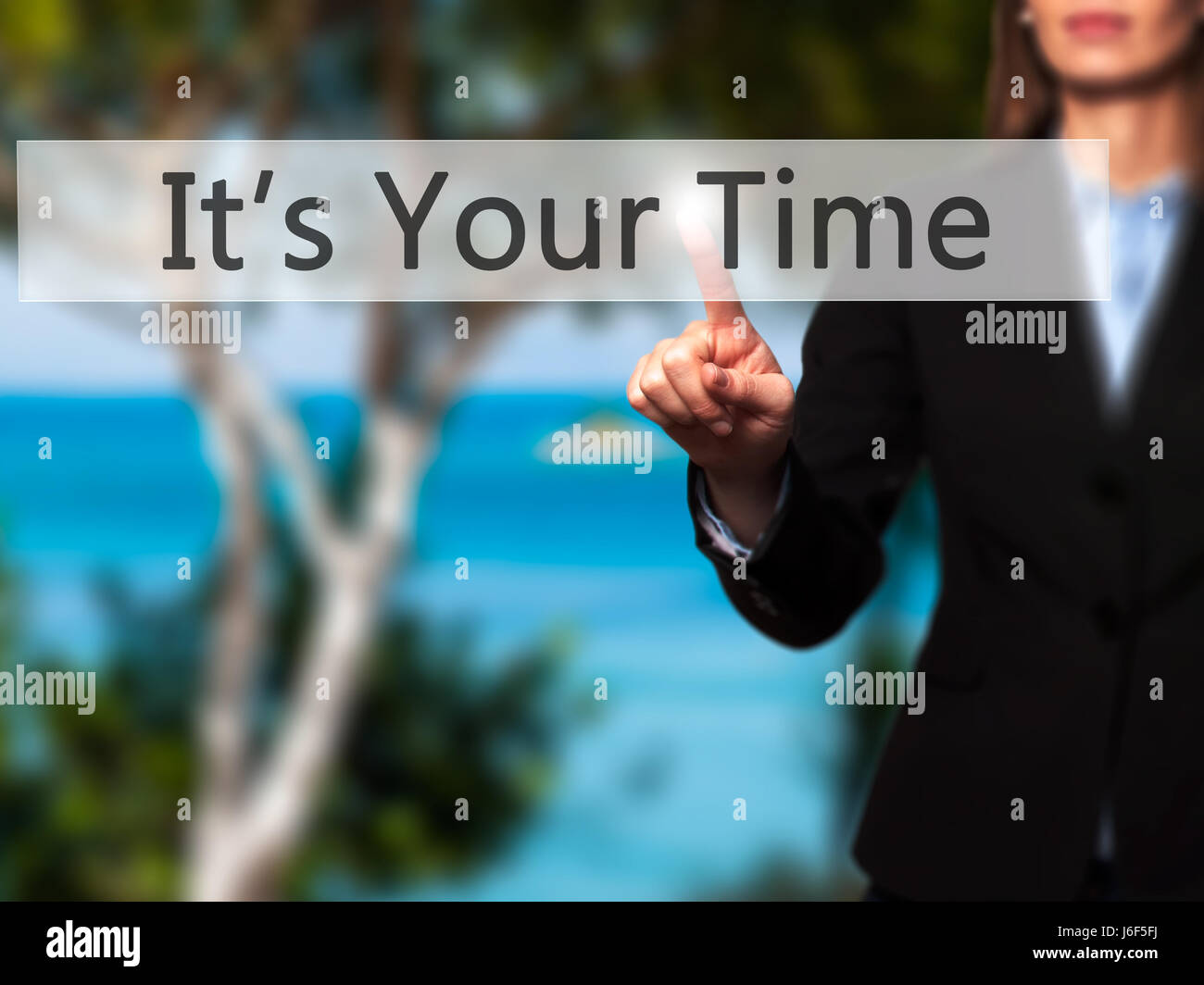 It's Your Time - Businesswoman hand pressing button on touch screen ...