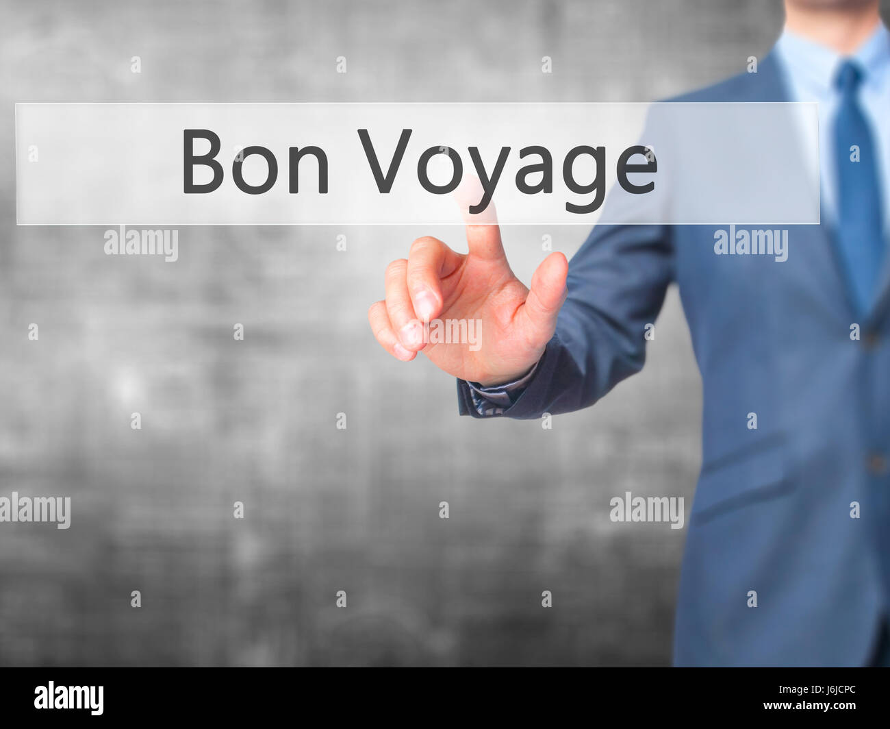 Bon Voyage (Have a Good Trip In French) - Businessman hand touch button ...