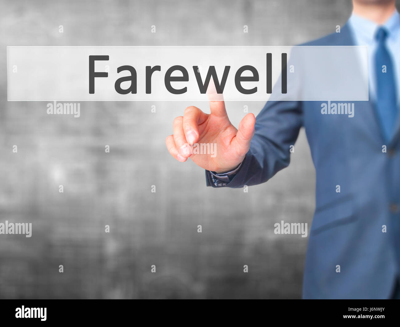 Farewell - Businessman hand pressing button on touch screen interface ...