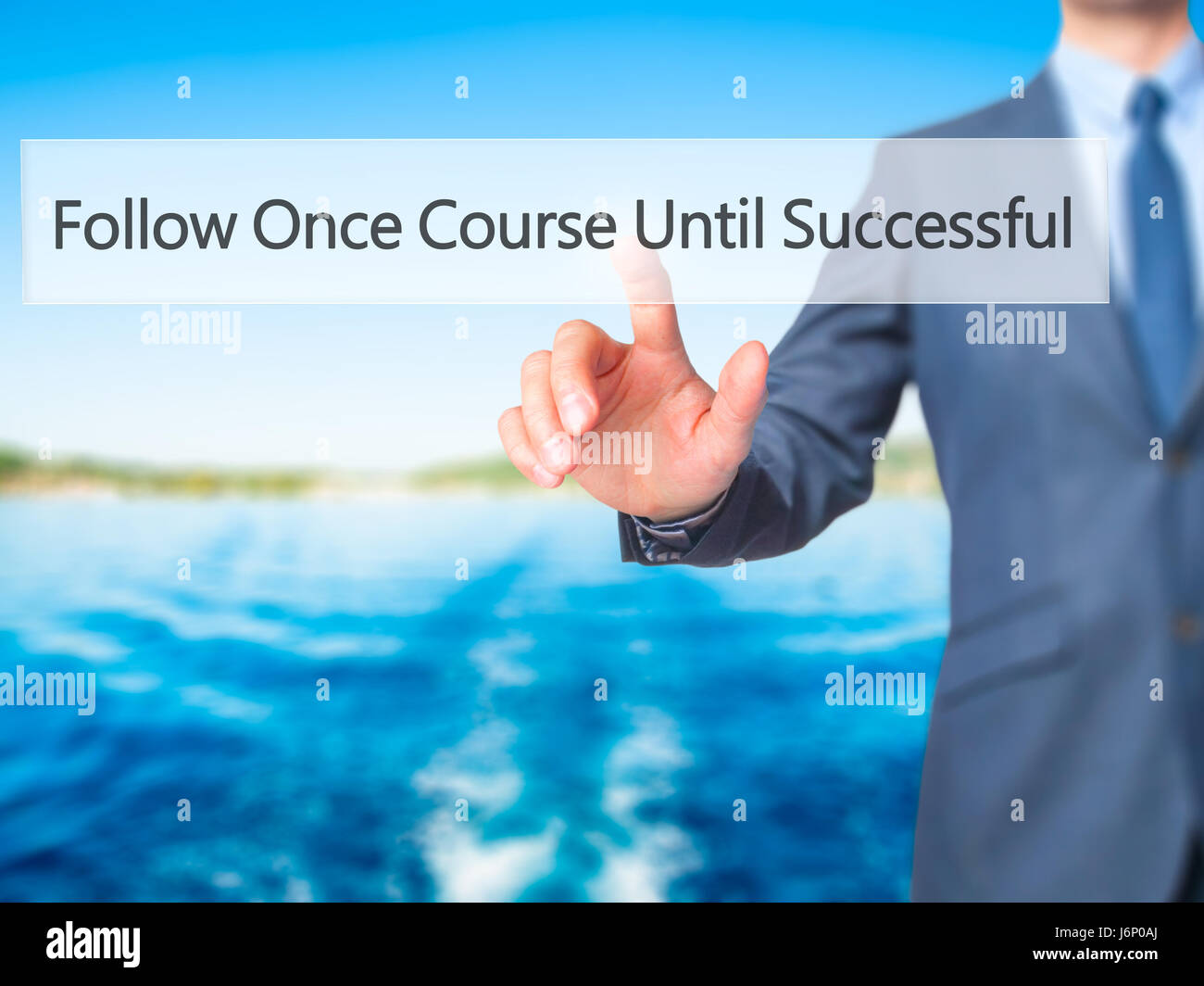 Follow Once Course Until Successful - Businessman hand pressing button ...