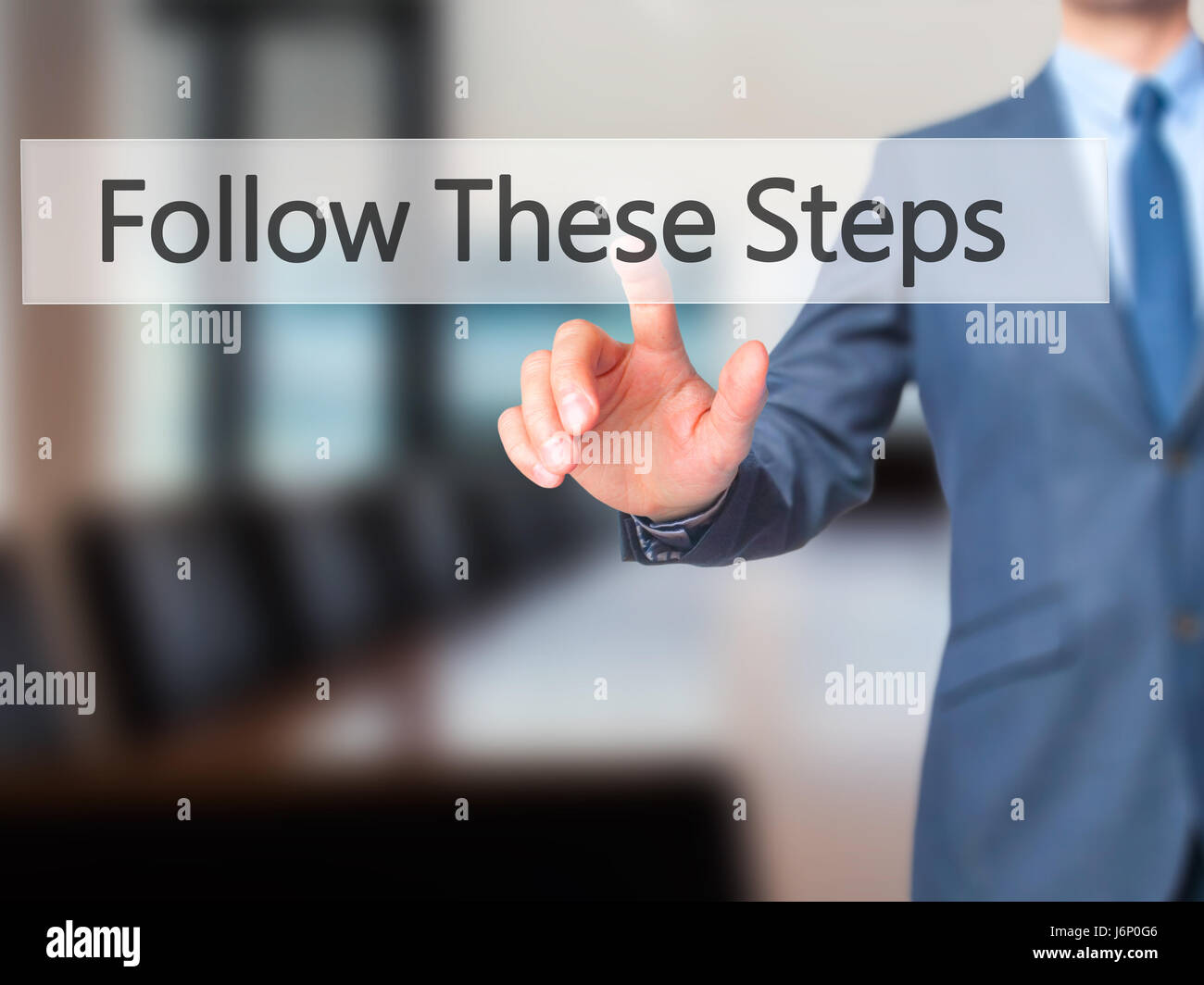 Follow These Steps - Businessman hand pressing button on touch screen ...
